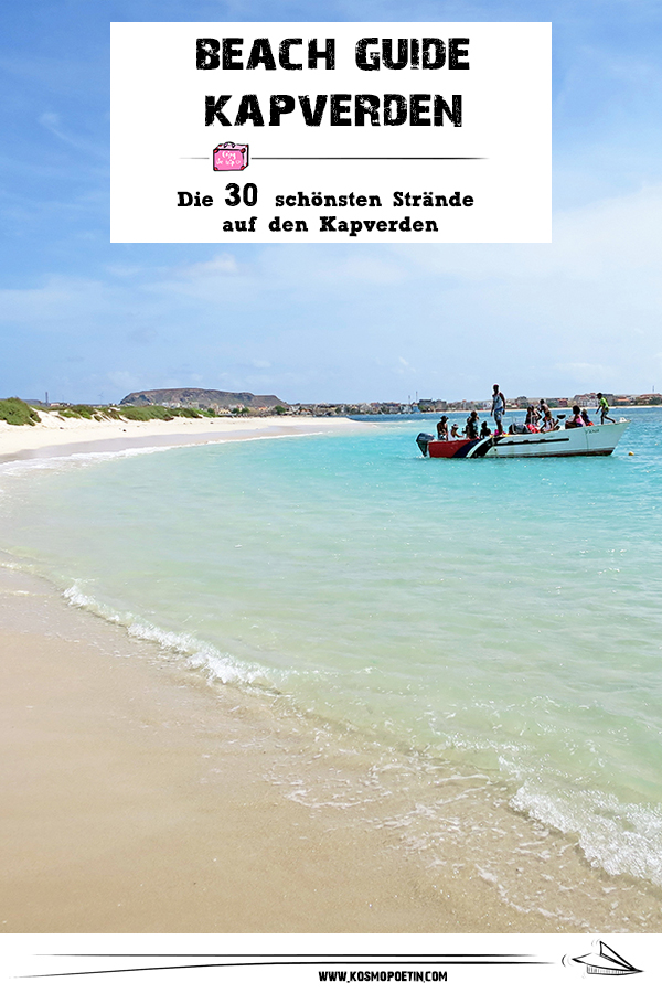 Beach-Guide Kapverden: Die 30 schönsten Strände auf den Kapverden